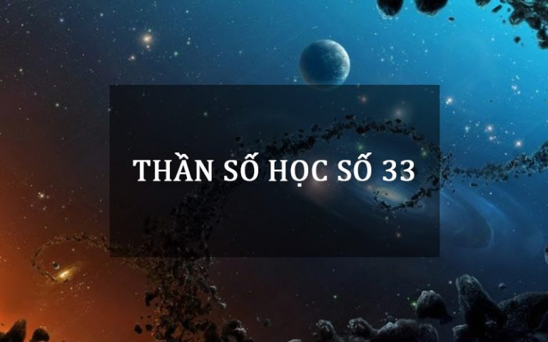 Thần Số Học Số 33 - Ý Nghĩa, Đặc Điểm Và Nghề Nghiệp Phù Hợp