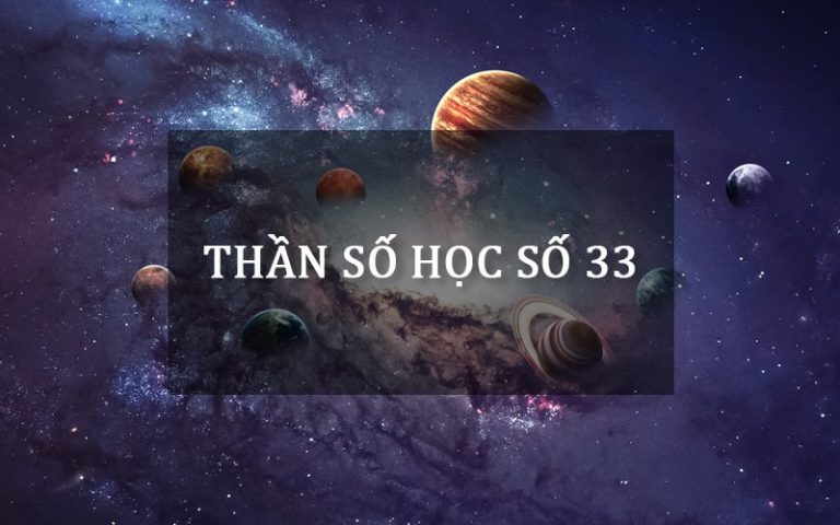 Thần Số Học Số 33 - Ý Nghĩa, Đặc Điểm Và Nghề Nghiệp Phù Hợp